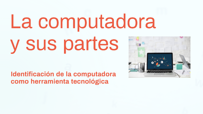 La computadora y sus partes para niños by Estivinson Buelvas on Prezi
