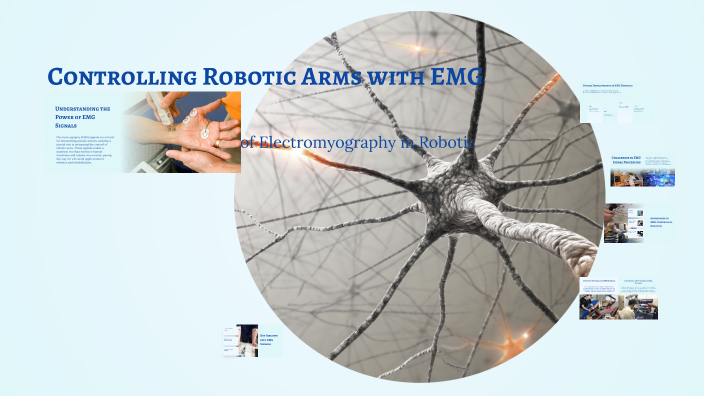 Controlling Robotic Arms with EMG Signals by Jayden on Prezi