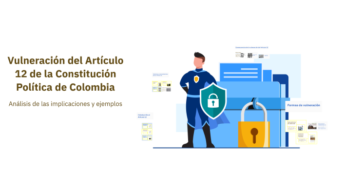 Vulneración del Artículo 12 de la Constitución Política de Colombia by ...