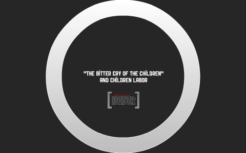"The Bitter Cry of the Children" and the Child Labor by Kori Dietrick ...