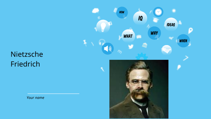 FRIEDRICH WILHELM NIETZCHE by Nadia Tello on Prezi