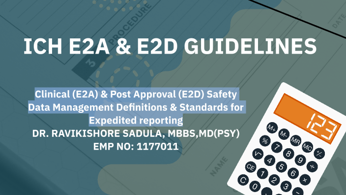 ICH E2A & E2D Guidelines by Ravi Kishore on Prezi