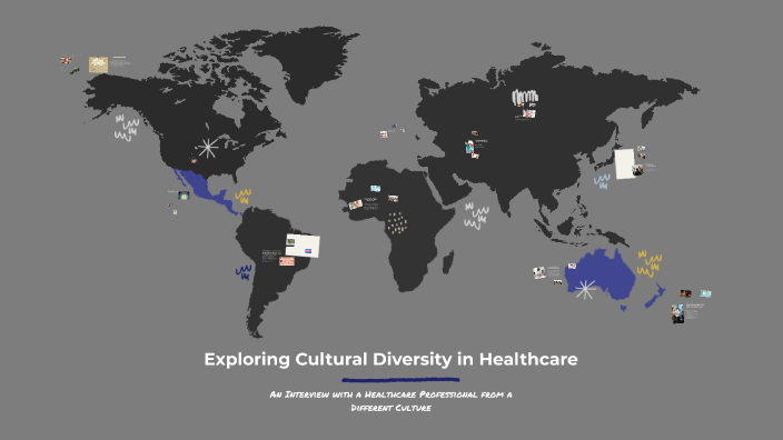 Exploring Cultural Diversity in Healthcare by Taylor Hughes on Prezi