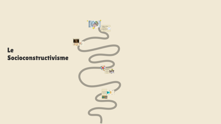 Le socioconstructivisme by Michele Hajj on Prezi