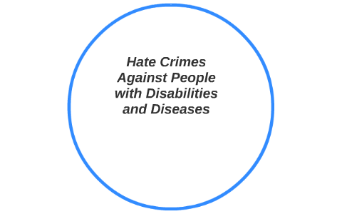 Hate Crimes Against People with Disabilities by Blake Canady on Prezi