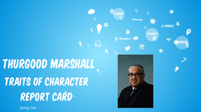 Thurgood Marshall Report Card by Jonathan Lee on Prezi