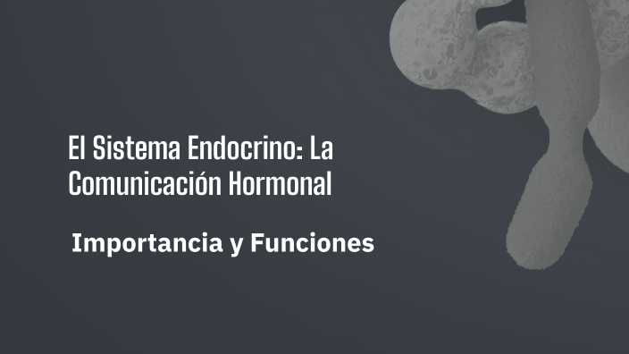 El Sistema Endocrino: La Comunicación Hormonal by Ruru Kyou on Prezi