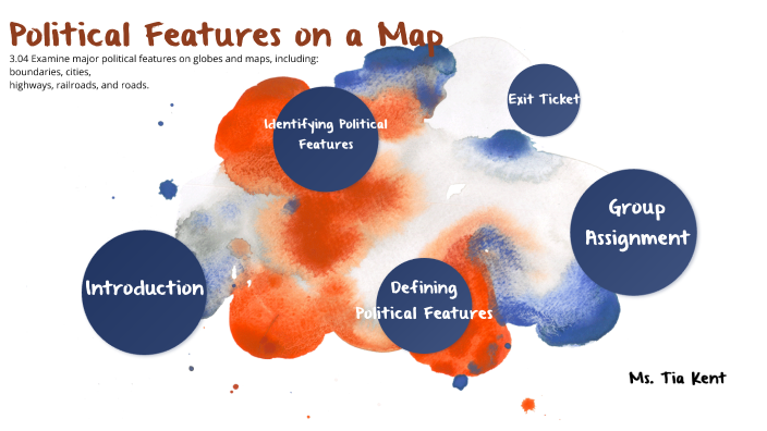 Political Map Features by Tia Kent on Prezi