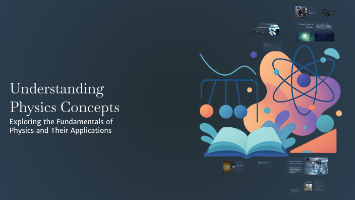 Understanding Physics Concepts by Salty Seagull on Prezi