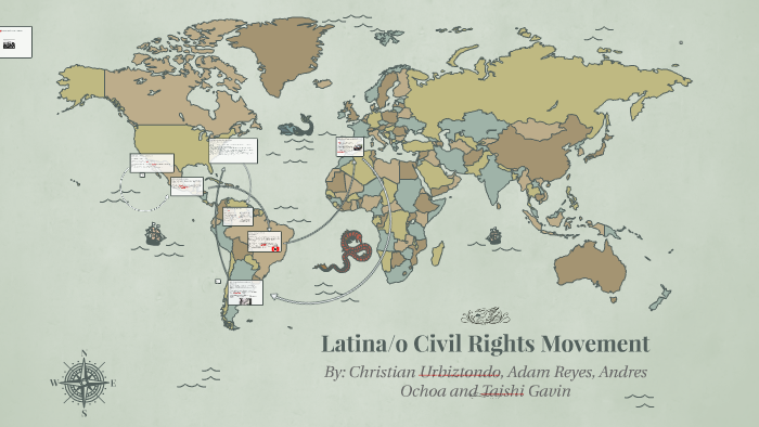 Latino Civil Rights Movement by James Gavin on Prezi