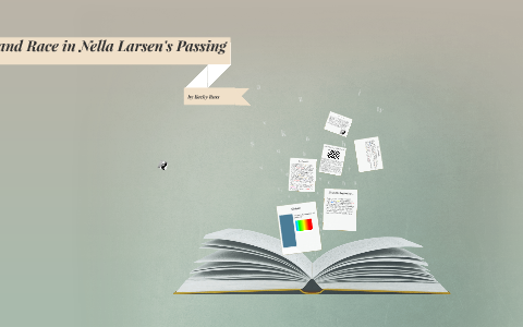 Colour and Race in Nella Larsen's Passing by Becky Ross on Prezi