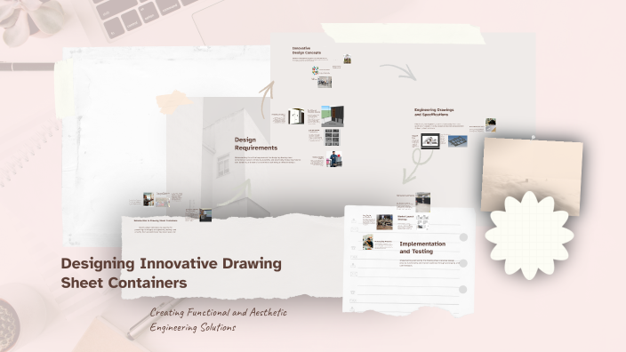 Designing Innovative Drawing Sheet Containers by Aryan Shukla on Prezi