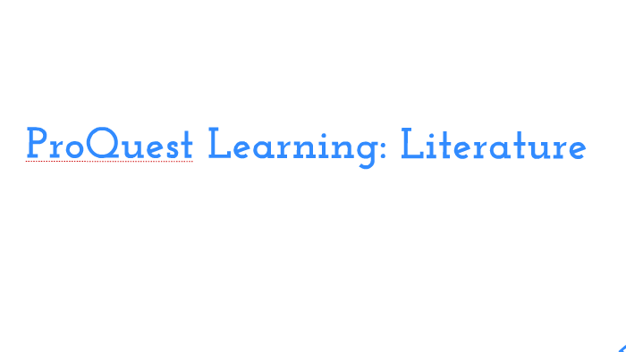 ProQuest Learning: Literature by Tia Morris on Prezi