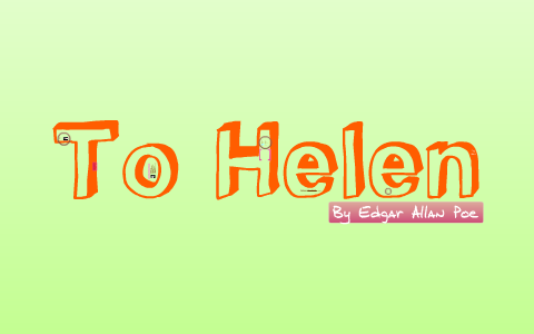 "To Helen" by Edgar Allan Poe by Kathy Rudd on Prezi