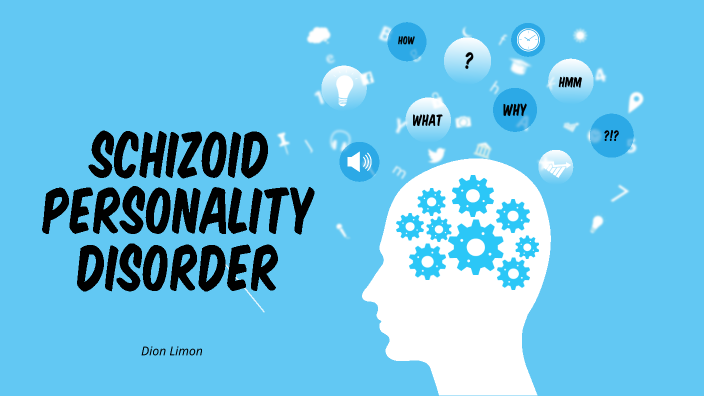 Schizoid Personality Disorder by Dion Limon on Prezi