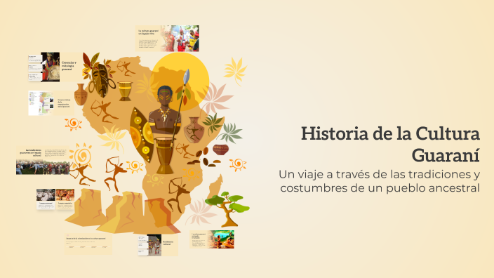 Historia de la Cultura Guaraní by John elvis Poma guarachi on Prezi