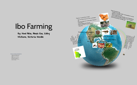 Ibo Farming by Elizabeth McCune on Prezi