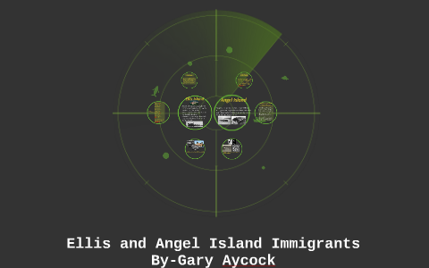 Ellis and Angel Island Immigrants by Gary Aycock on Prezi