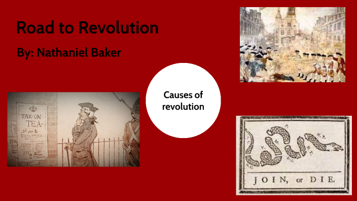 Road to revolution by Nathaniel Baker on Prezi