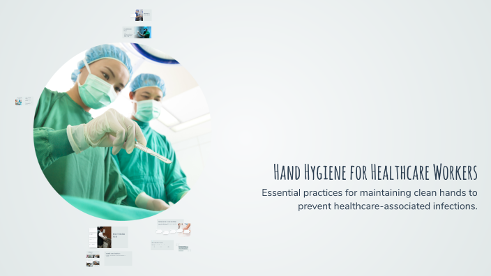 Hand Hygiene for Healthcare Workers by preventiva hums on Prezi