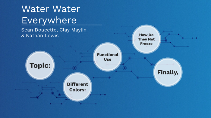 Water Water Everywhere by Sean Doucette on Prezi