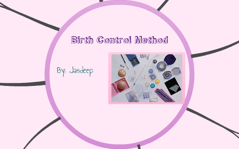 Birth Control Graphic Organizer by Jasdeep Singh on Prezi