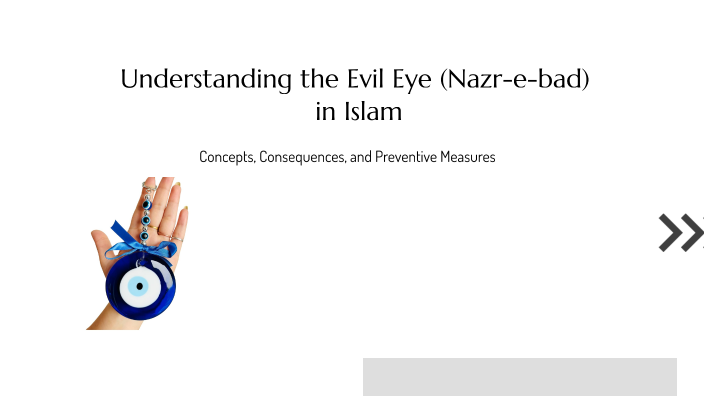 Understanding the Evil Eye in Islam by Iqra Raja on Prezi
