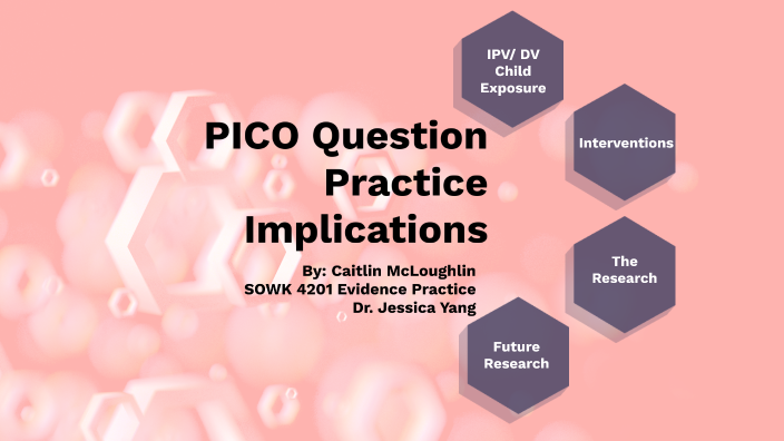 PICO Question Evaluation by Caitlin McLoughlin on Prezi
