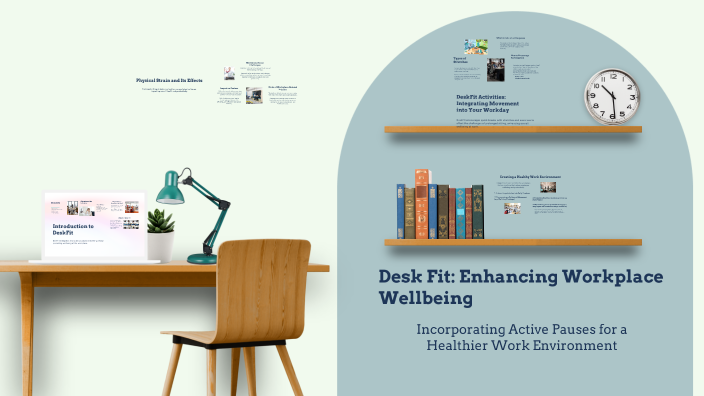Desk Fit: Integrating Movement into Your Workday by Jeisson Lasso on Prezi