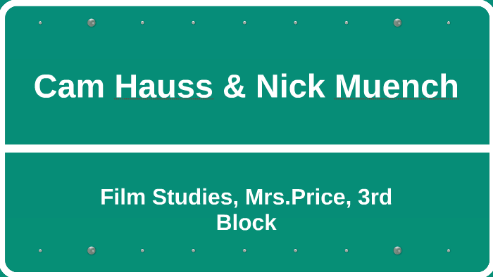 Cam Hauss & Nick Muench by Nicholas Muench on Prezi