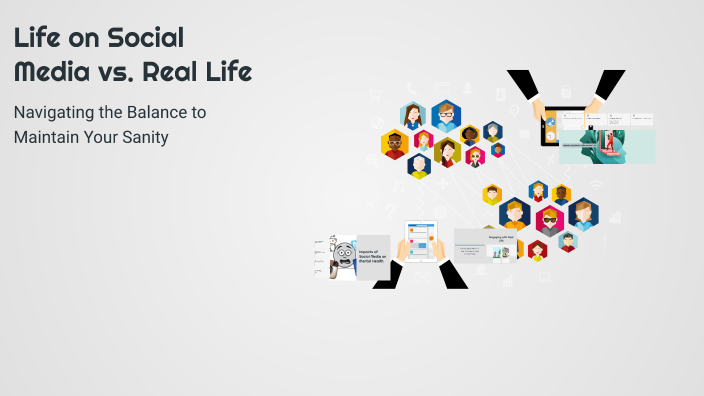 Life on Social Media vs. Real Life by CS'B 59 Tanmayi on Prezi