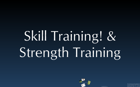 Strength and Skill Training by Sam Cartledge on Prezi