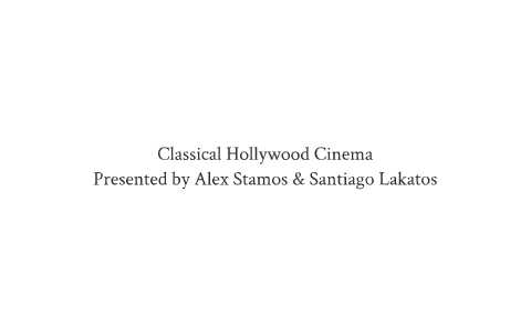 Classical Hollywood Cinema by Jonathan Lakatos on Prezi
