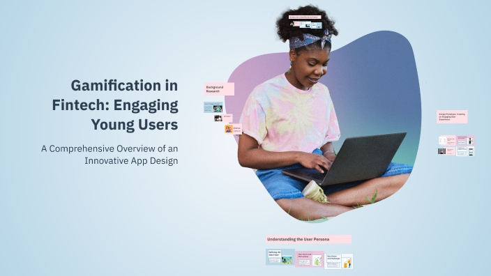 Gamification in Fintech: Engaging Young Users by Aoran Tang on Prezi