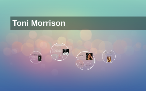 Toni Morrison by Taylor Holley on Prezi