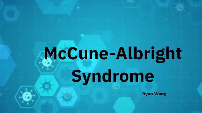McCune-Albright Syndrome by Ryan Wang on Prezi Next