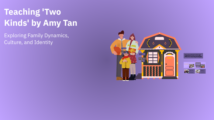Teaching 'Two Kinds' by Amy Tan by shaikha Alkthirie on Prezi