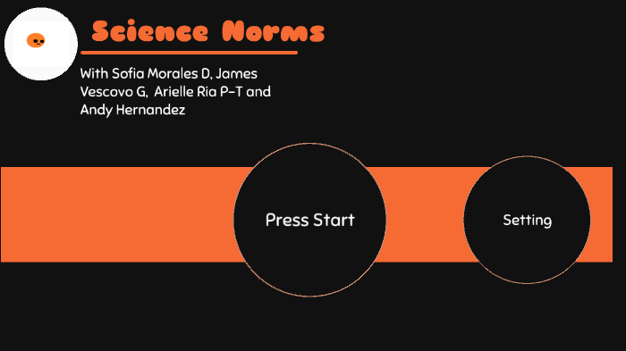Science Norms by Sofia D. Morales on Prezi