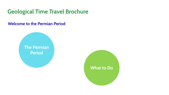 Geological Time Travel Brochure by Sebastian Lim on Prezi