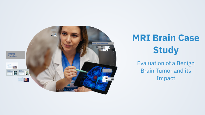 MRI Brain Case Study by elithung ngullie on Prezi