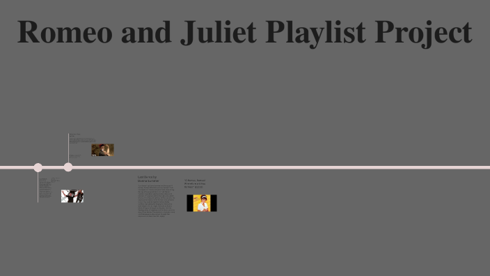 Romeo and Juliet Playlist by Christopher Walton on Prezi