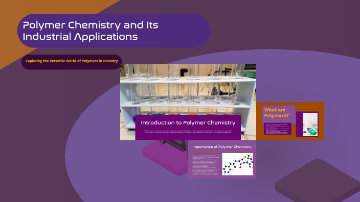 Polymer Chemistry and Its Industrial Applications by Keshu on Prezi