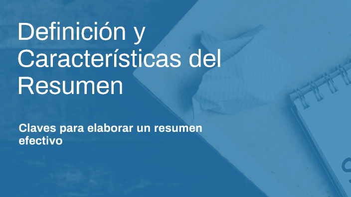 Definición y Características del Resumen by irlanda tovar on Prezi
