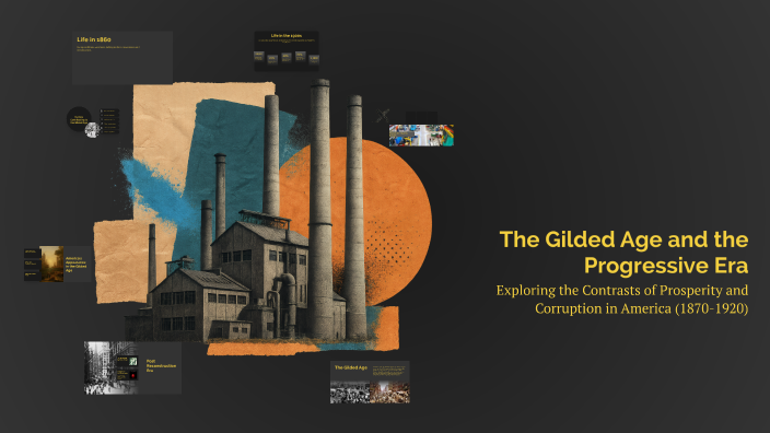 The Gilded Age and the Progressive Era by Henry Robbins on Prezi
