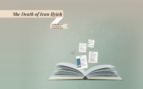 The Death of Ivan Ilyich by Elizabeth Jackson on Prezi