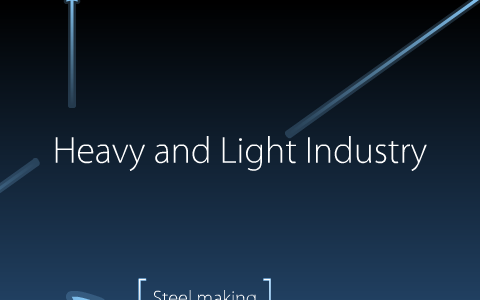 Heavy and Light Industry by Isabelle Jones on Prezi