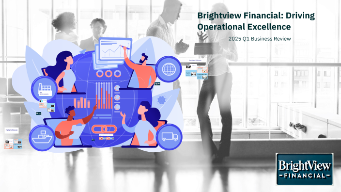 Brightview Financial: Driving Operational Excellence Q1 2025 by ...