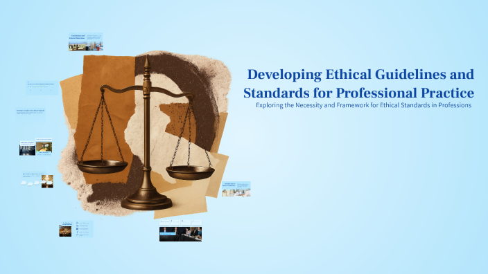 Developing Ethical Guidelines and Standards for Professional Practice ...