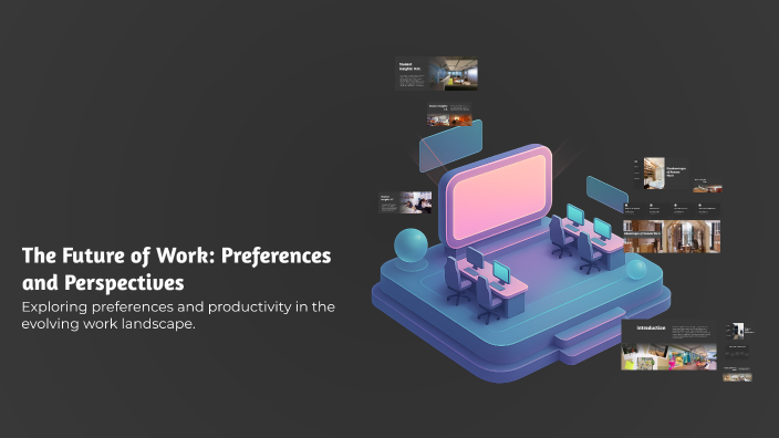 The Future of Work: Preferences and Perspectives by le thanhh on Prezi