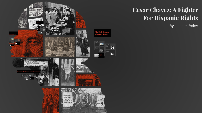 Cesar Chavez: A Champion of Civil Rights by Jaeden Baker on Prezi